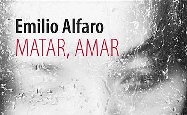 Emilio Alfaro novela el amor imposible entre un exetarra y la viuda de ...